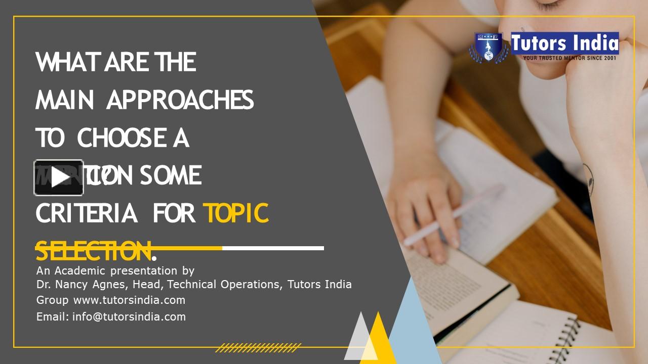 PPT – What are the main approaches to choose a topic? Mention some ...