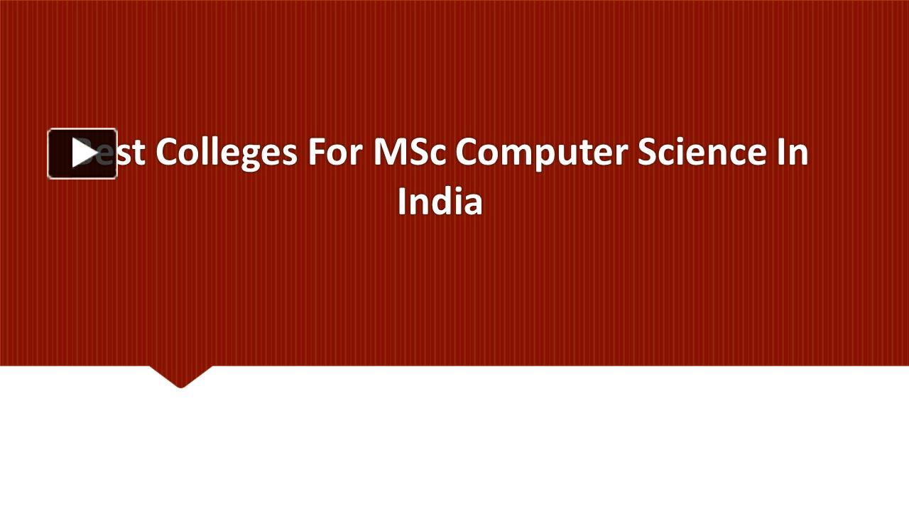 Ppt Best Colleges For Msc Computer Science In India Powerpoint