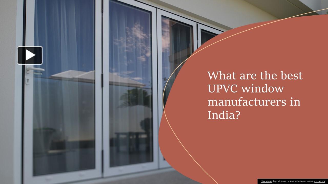 PPT – What are the best UPVC window manufacturers in India PowerPoint presentation | free to ...