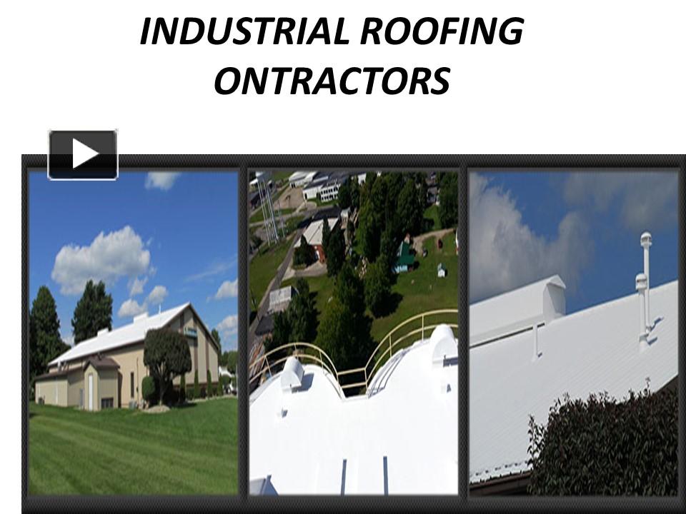 PPT – INDUSTRIAL ROOFING CONTRACTOR PowerPoint presentation | free to download - id: 95c2d0-NWVhZ