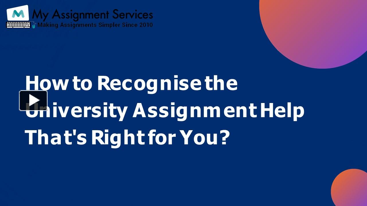 Ppt How To Recognize The University Assignment Help Thats Right For