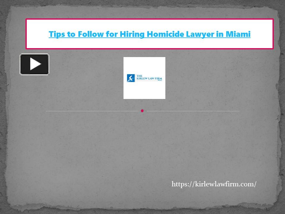 PPT – Tips to Follow for Hiring Homicide Lawyer in Miami PowerPoint presentation | free to ...