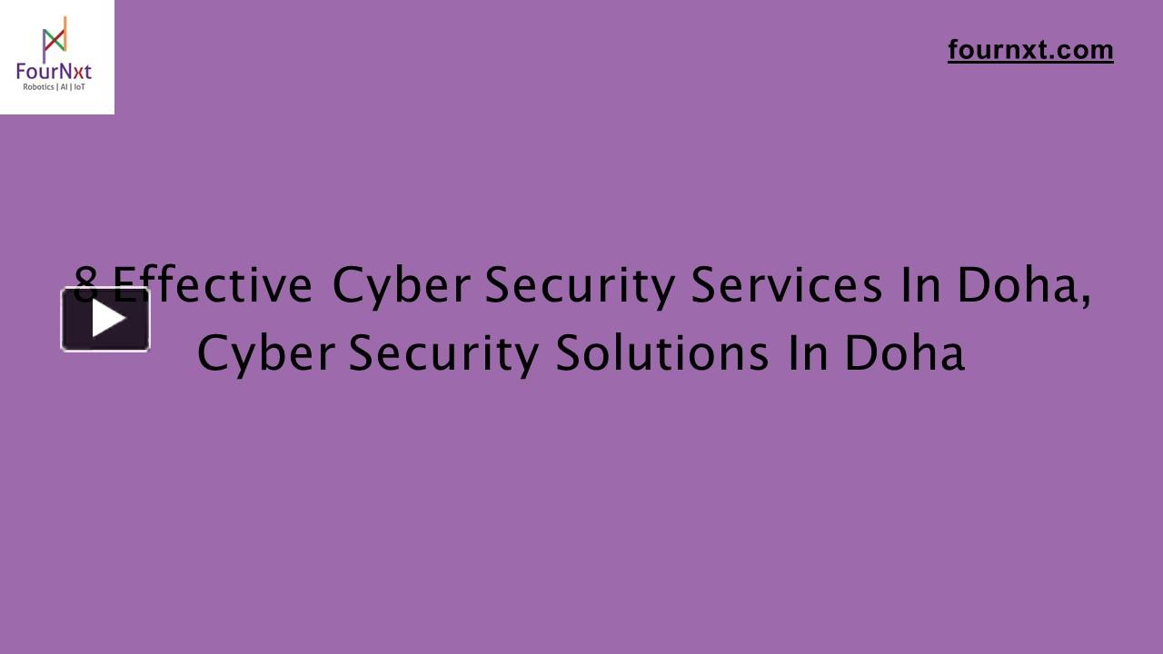 PPT – Cyber Security Services in Doha | Cyber Security Solutions in Doha | Fournxt PowerPoint ...
