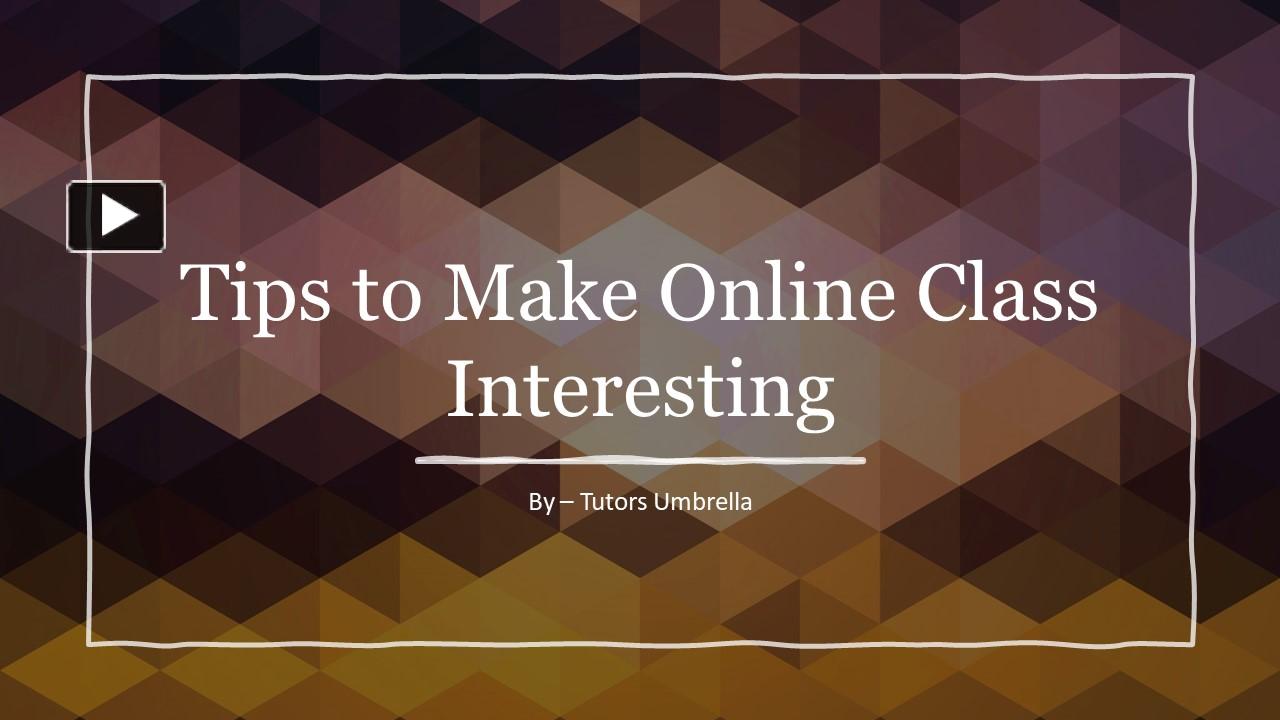 Tips to Make Online Class Interesting presentation | free to download