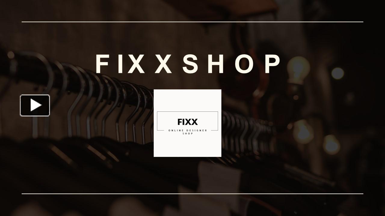 PPT – FixxShop Clothing Online PowerPoint presentation | free to download - id: 95cae1-MDNlM