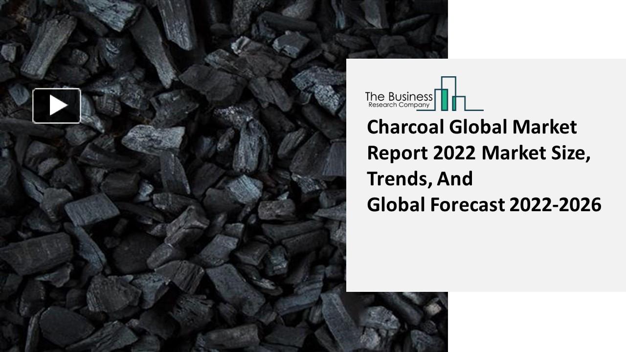 PPT – Charcoal Market 2022-2031 | Global Share, Size, Trends, Industry ...