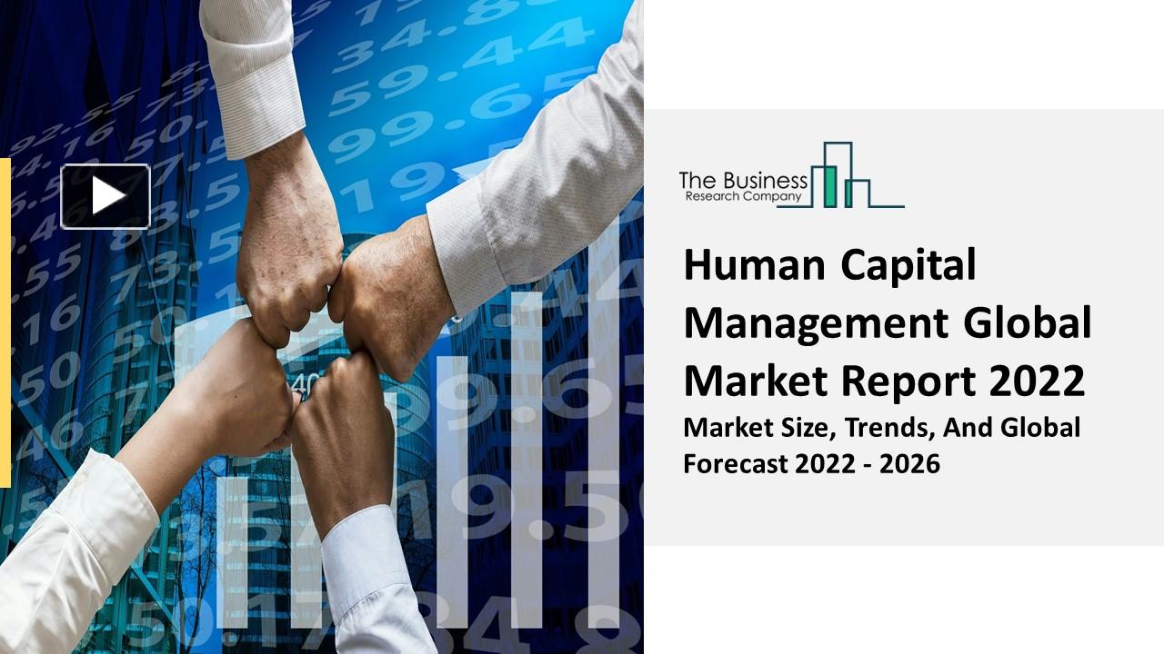 PPT – Human Capital Management Market Industry Analysis, Size, Share, Trends, Growth and ...