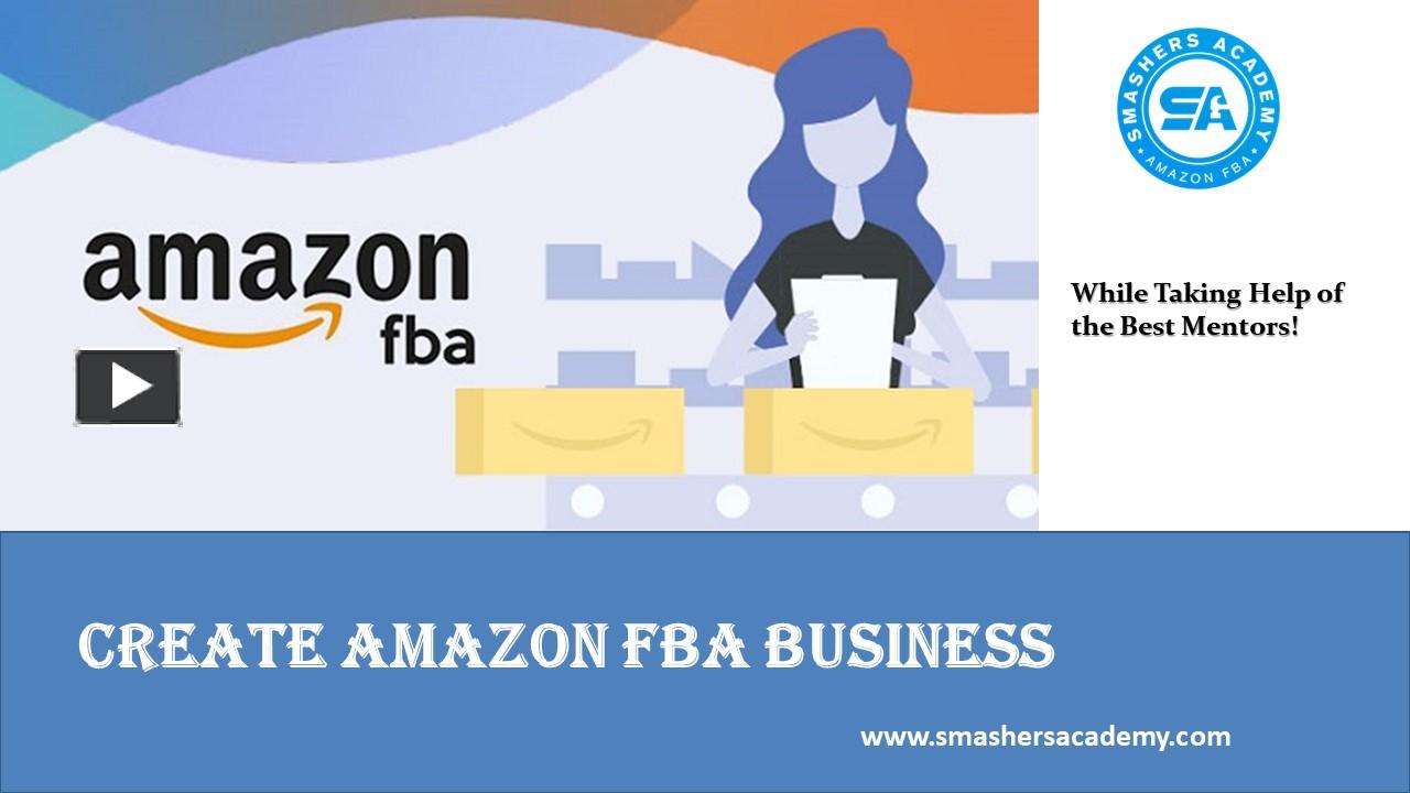 PPT – Create Amazon FBA Business PowerPoint presentation | free to download - id: 95cd4a-NmQ4M