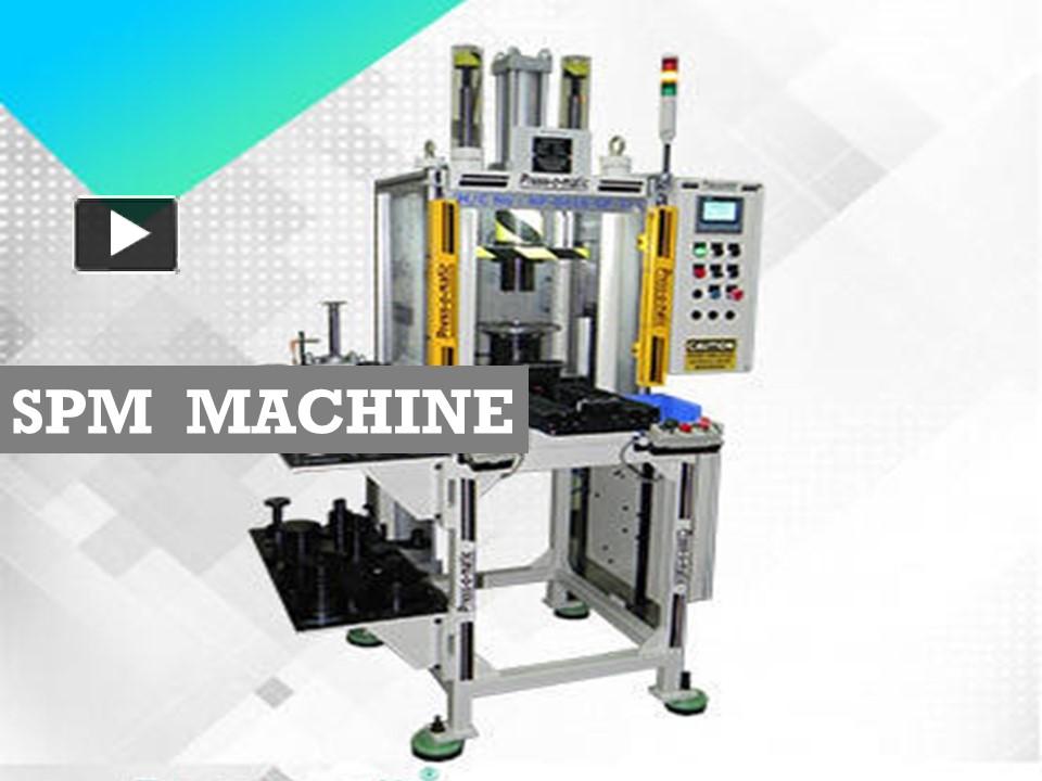 SPM Machine,Industrial SPM Machine,Hydraulic SPM Machine,Near Me,Chennai,Tamilnadu presentation ...