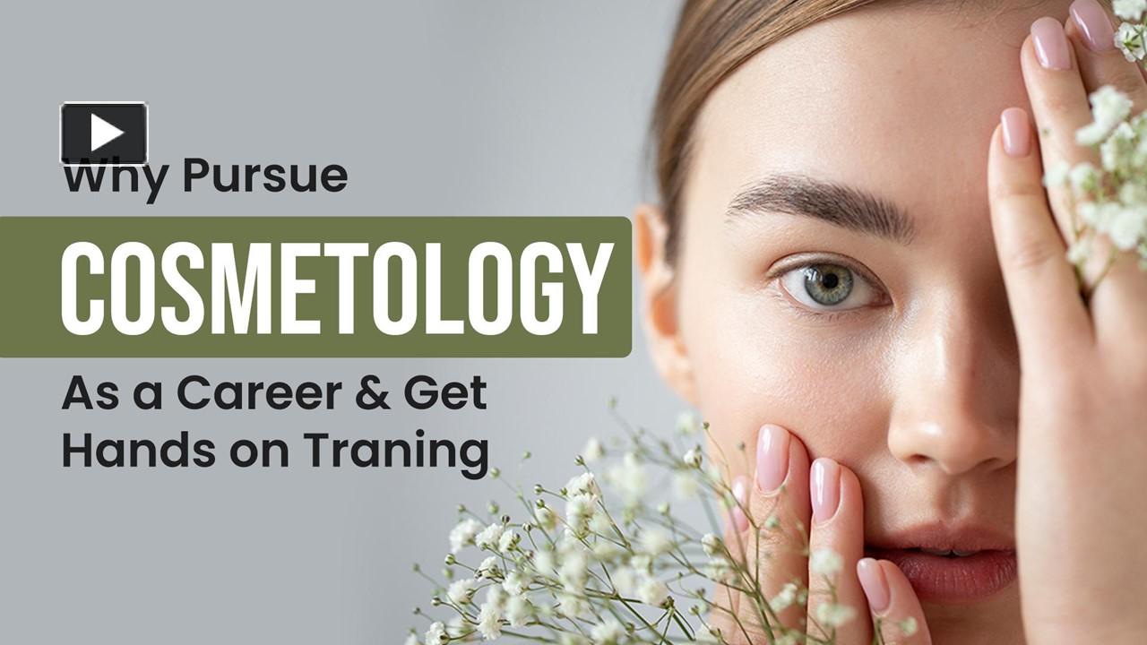 PPT – WHY PURSUE COSMETOLOGY AS A CAREER & GET HANDS ON TRAINING ...