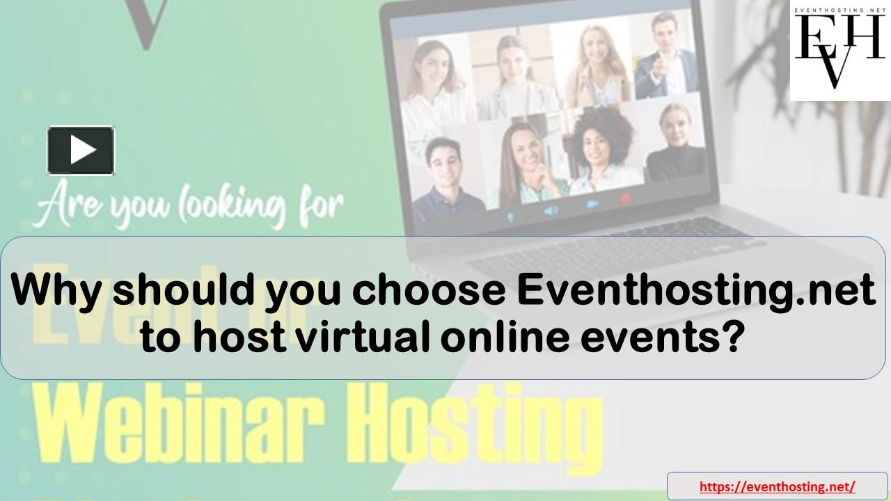 PPT – Why Should You Choose eventhosting.net to Host Virtual Online Events? PowerPoint ...