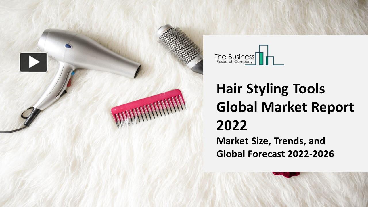 PPT – Hair Styling Tools Market Report 2022 | Insights, Analysis, And ...