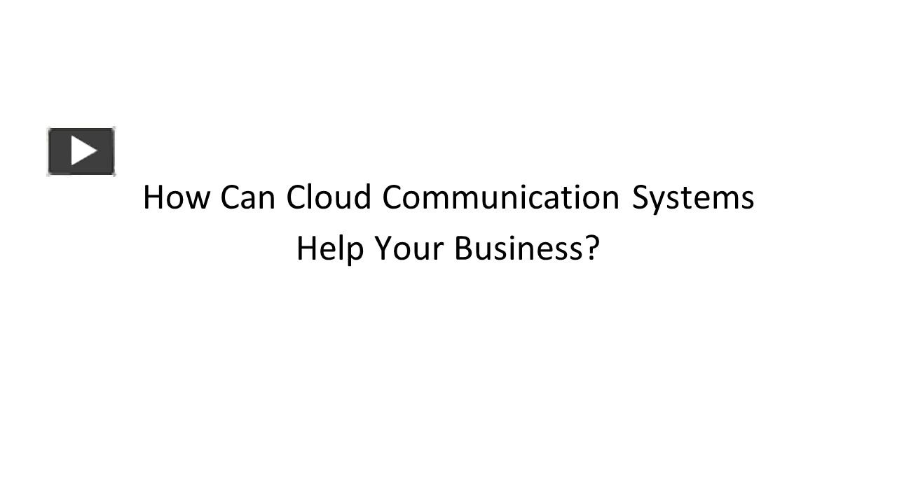 How Can Cloud Communication Systems Help Your Business? presentation | free to download