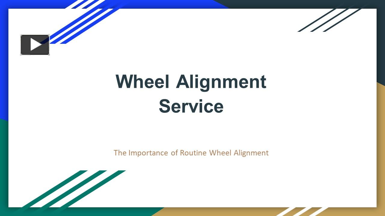 The Importance of Routine Wheel Alignment presentation | free to download