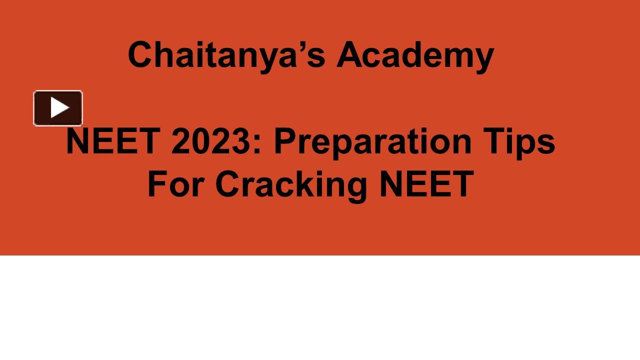 PPT – NEET 2023 - Preparation Tips For Cracking NEET - Chaitanyas Academy PowerPoint ...