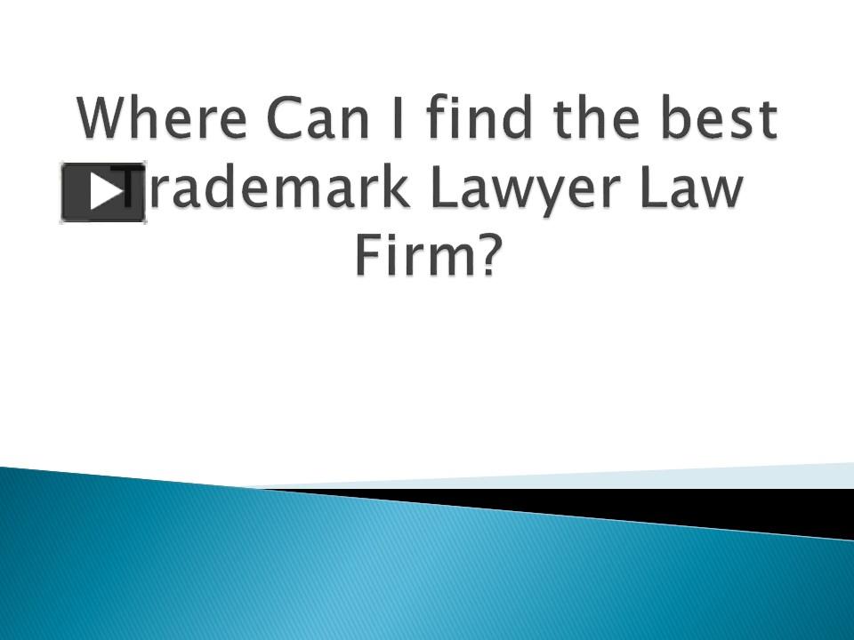 PPT – Where Can I find the best Trademark Lawyer Law Firm? PowerPoint presentation | free to ...