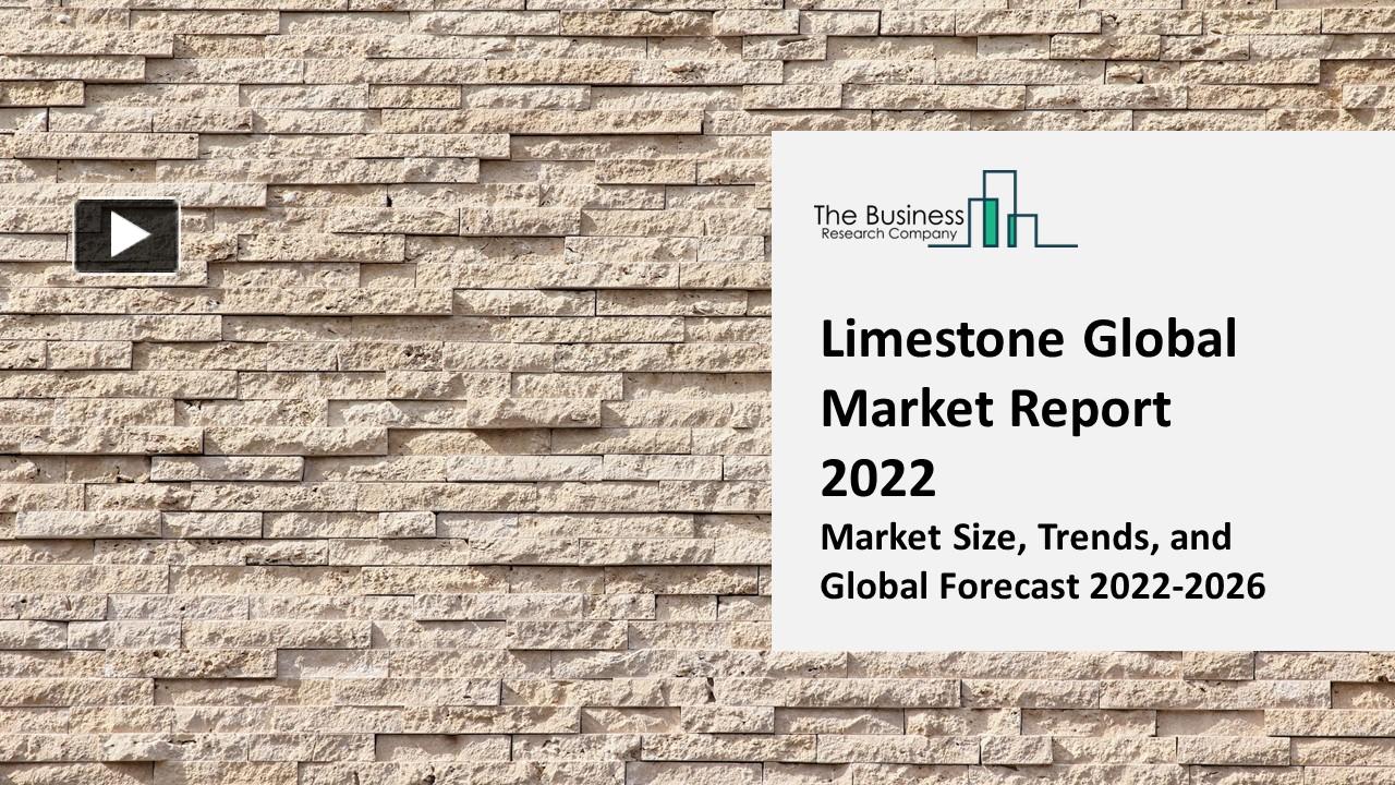 PPT – Limestone Market - Growth, Strategy Analysis, And Forecast 2031 PowerPoint presentation ...
