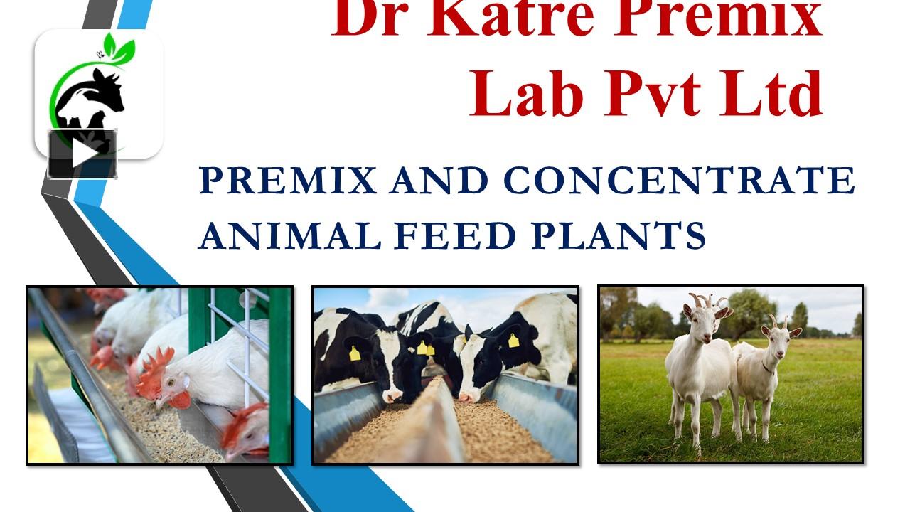 PPT – Premix and Concentrate Animal feed Plants by Dr Katre Premix Lab Pvt Ltd PowerPoint ...