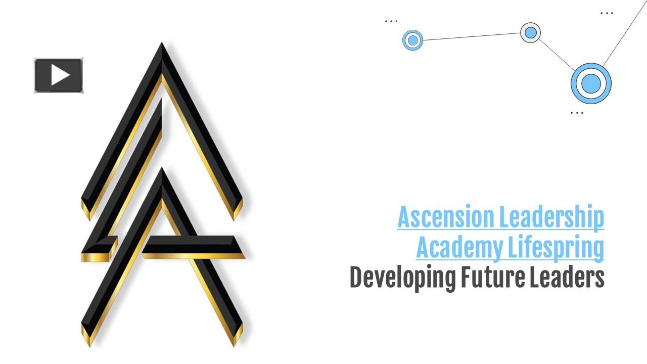 PPT – Ascension Leadership Academy Lifespring Developing Future Leaders PowerPoint presentation ...