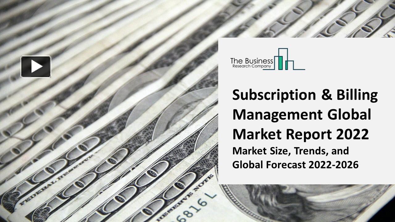 PPT – Subscription & Billing Management Market Report 2022 | Insights, Analysis, And Forecast ...