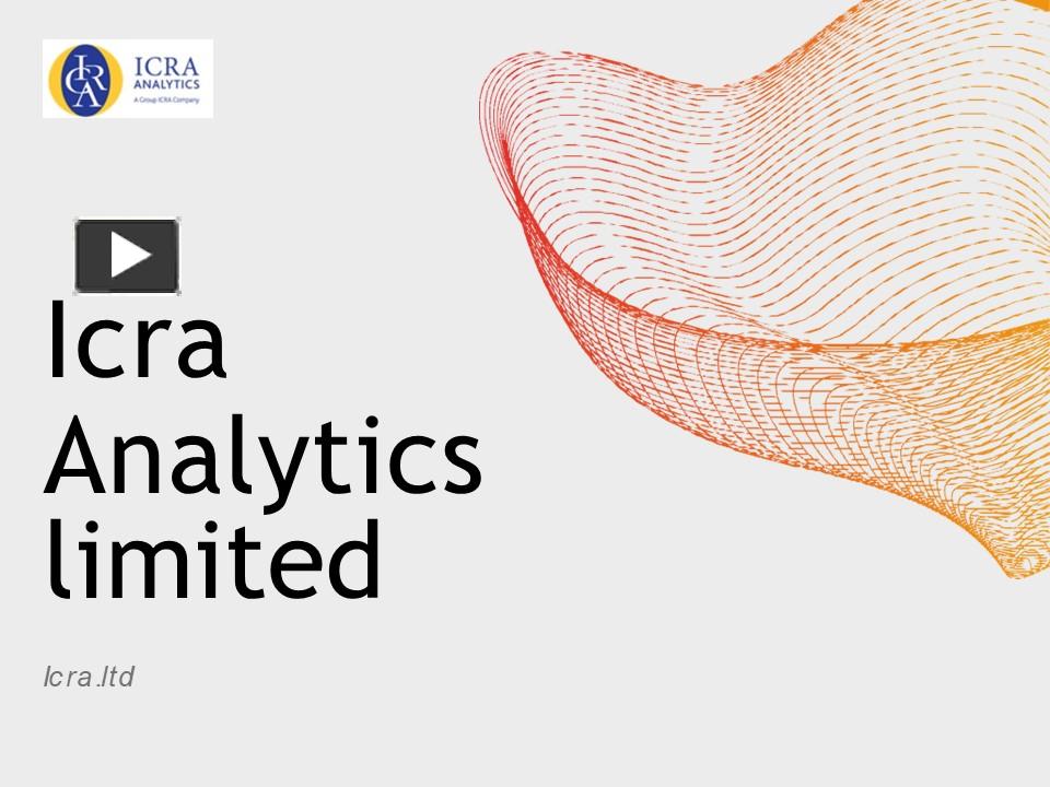 PPT – Icra Analytics Limited PowerPoint presentation | free to download - id: 95dc10-MTBmO