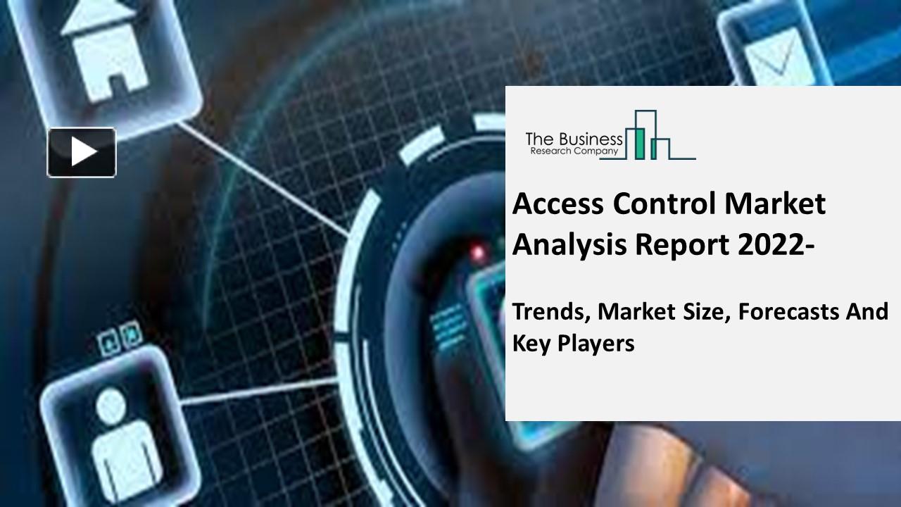 Access Control Global Market Report 2022 presentation | free to download