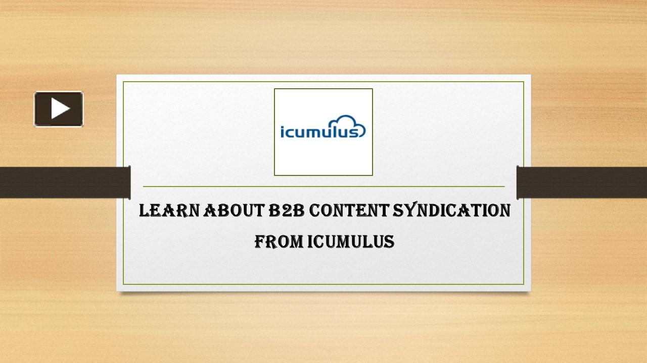 PPT – Learn About B2B Content Syndication From iCumulus PowerPoint presentation | free to ...