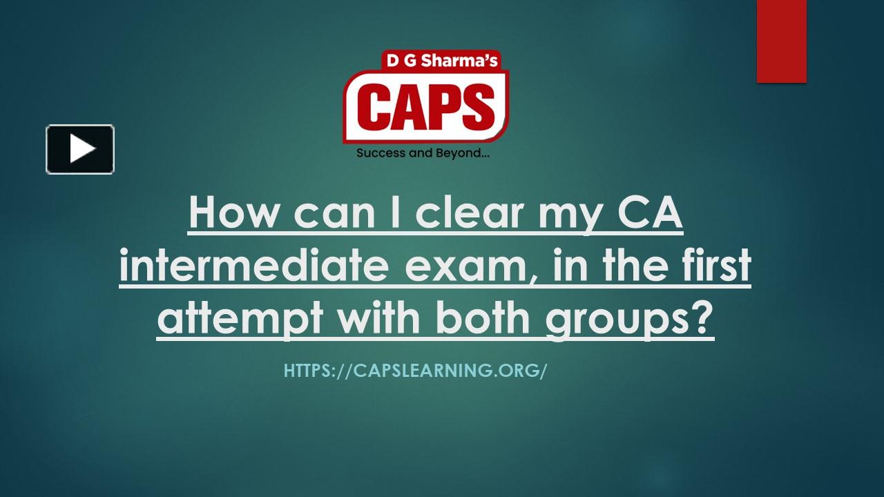 PPT – How can I clear my CA intermediate exam, in the first attempt with both groups? PowerPoint ...