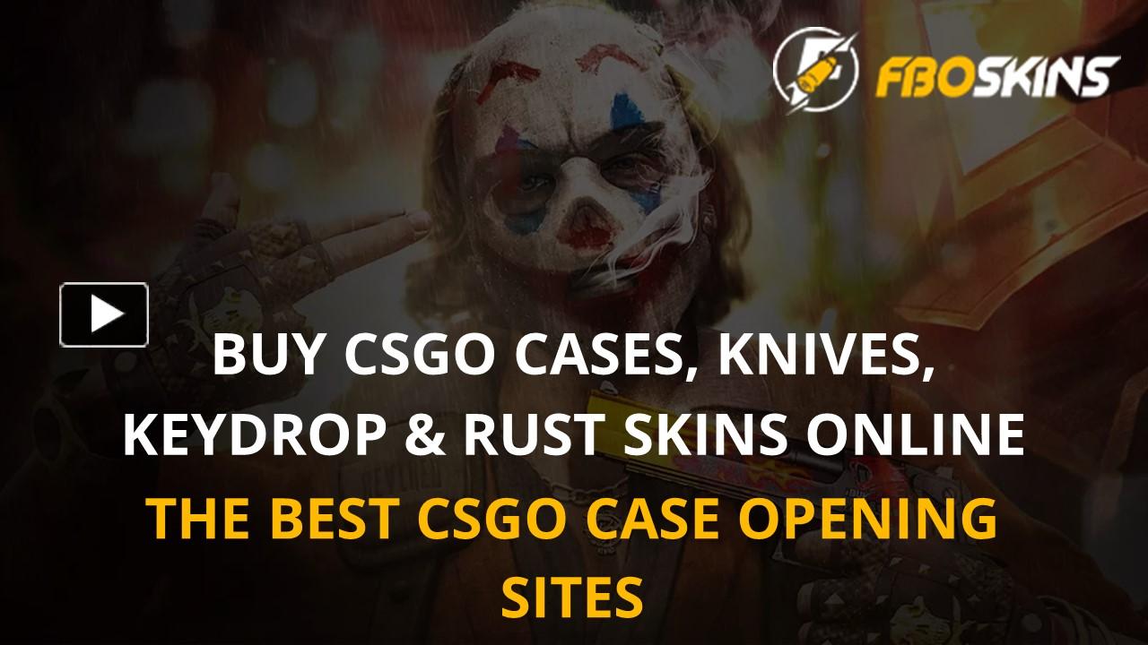 PPT – Buy Csgo Cases, Knives, Keydrop & Rust Skins Online PowerPoint presentation | free to ...