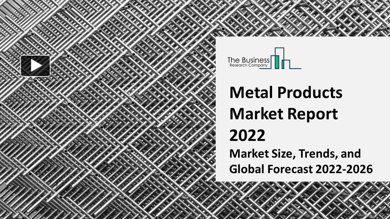 Metal Products Market 2022-2031: Outlook, Growth, And Demand presentation | free to download