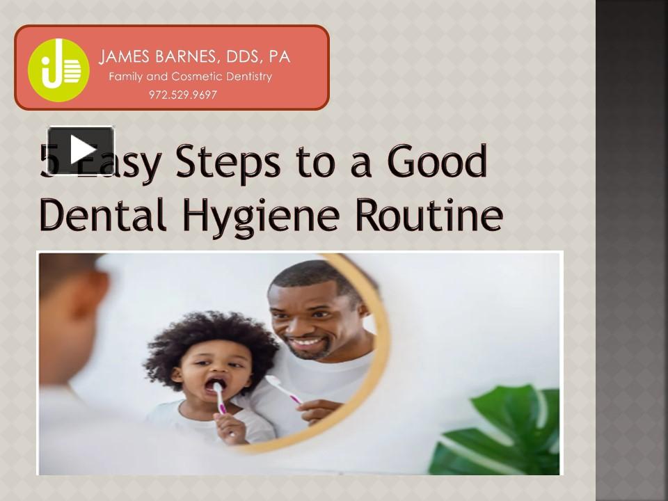 5 Easy Steps to a Good Dental Hygiene Routine presentation | free to ...