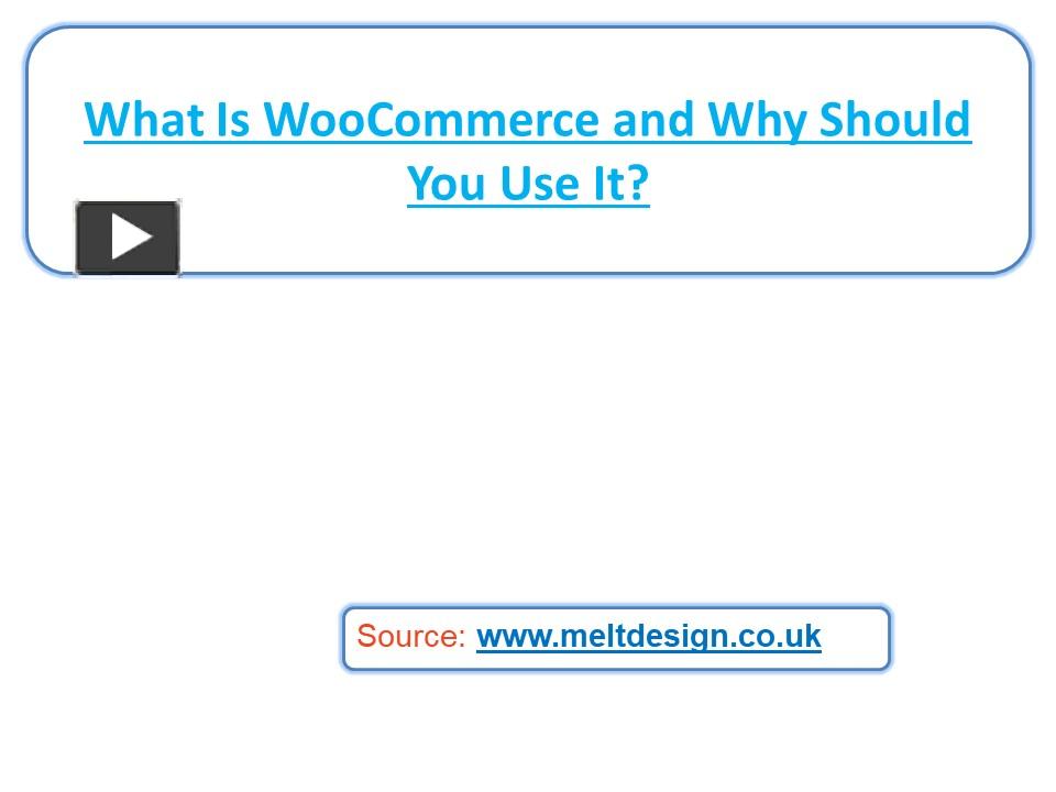 PPT – What Is WooCommerce and Why Should You Use It? PowerPoint presentation | free to download ...