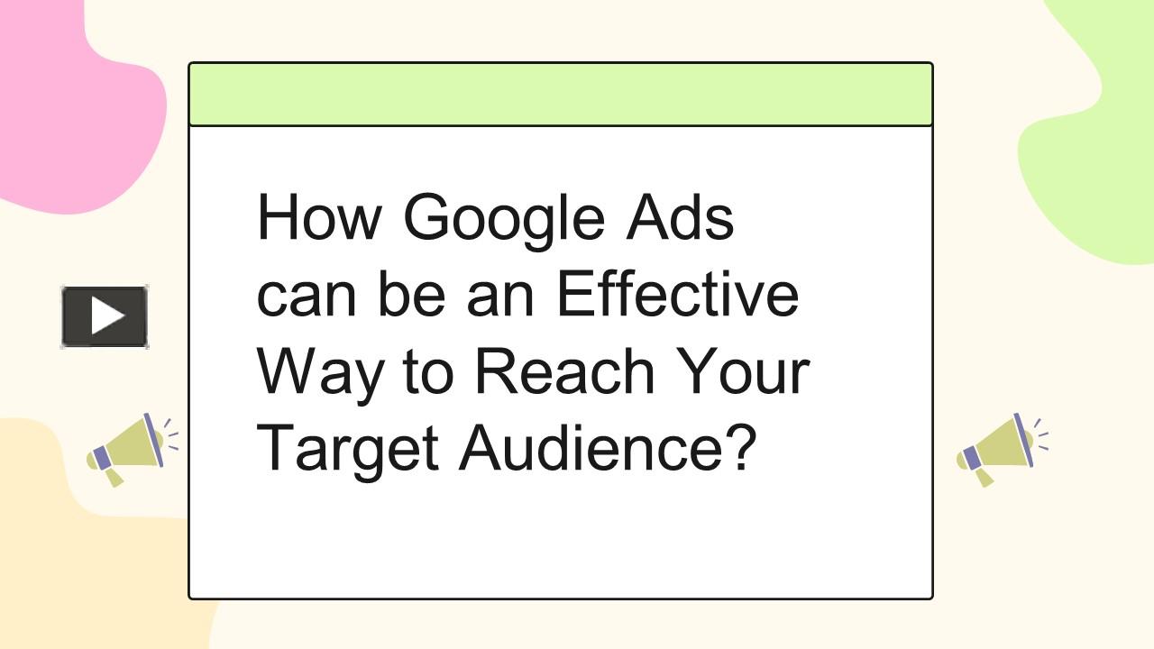 How Google Ads can be an effective way to reach your target audience? presentation | free to ...