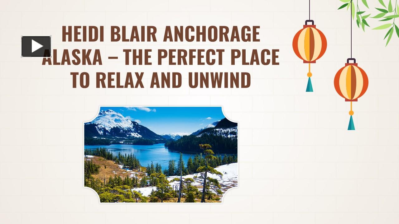 PPT – Heidi Blair Anchorage Alaska – The Perfect Place to Relax and ...