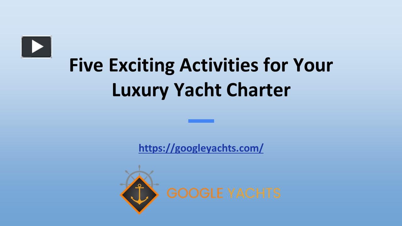 PPT – Five Exciting Activities for Your Luxury Yacht Charter PowerPoint ...