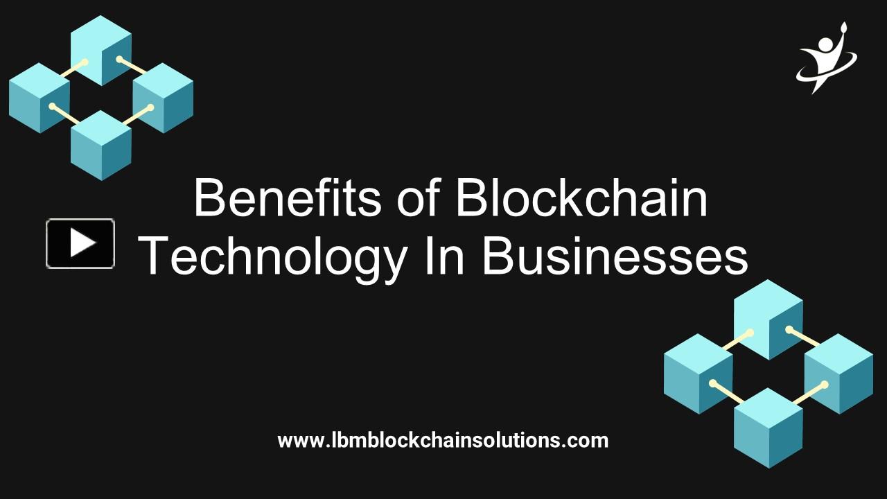 PPT – Benefits of Blockchain Technology In Businesses PowerPoint presentation | free to download ...