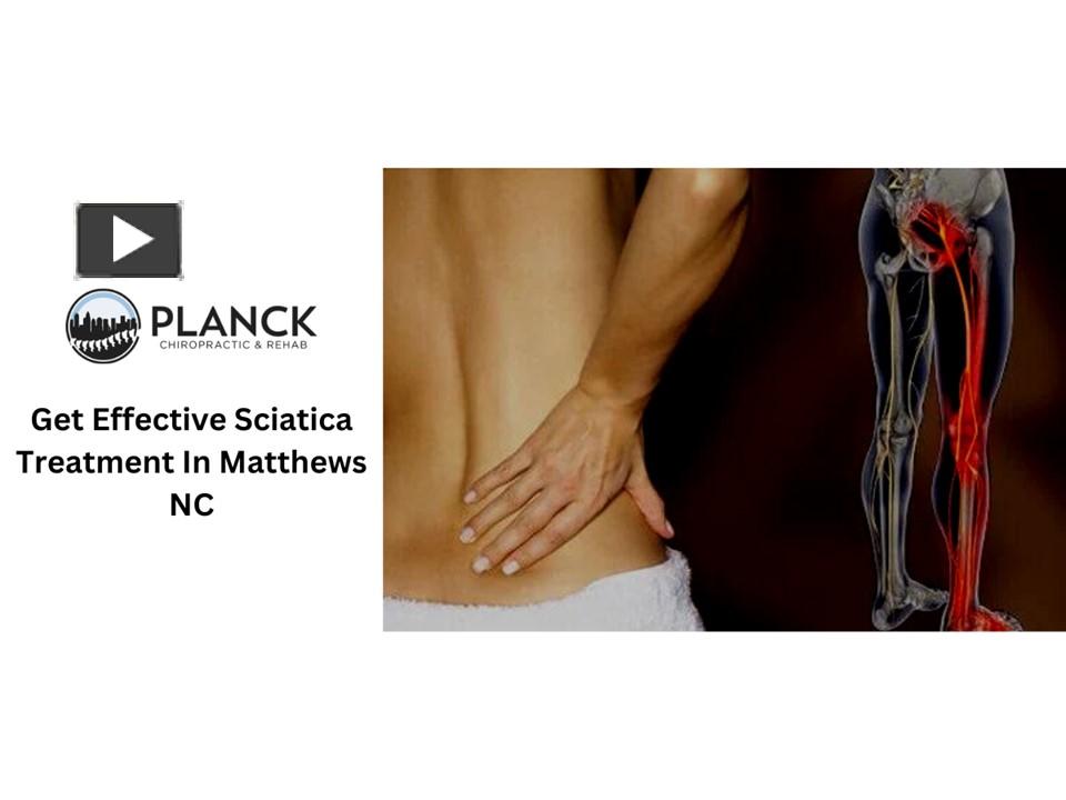 Get Effective Sciatica Treatment In Matthews NC presentation | free to download