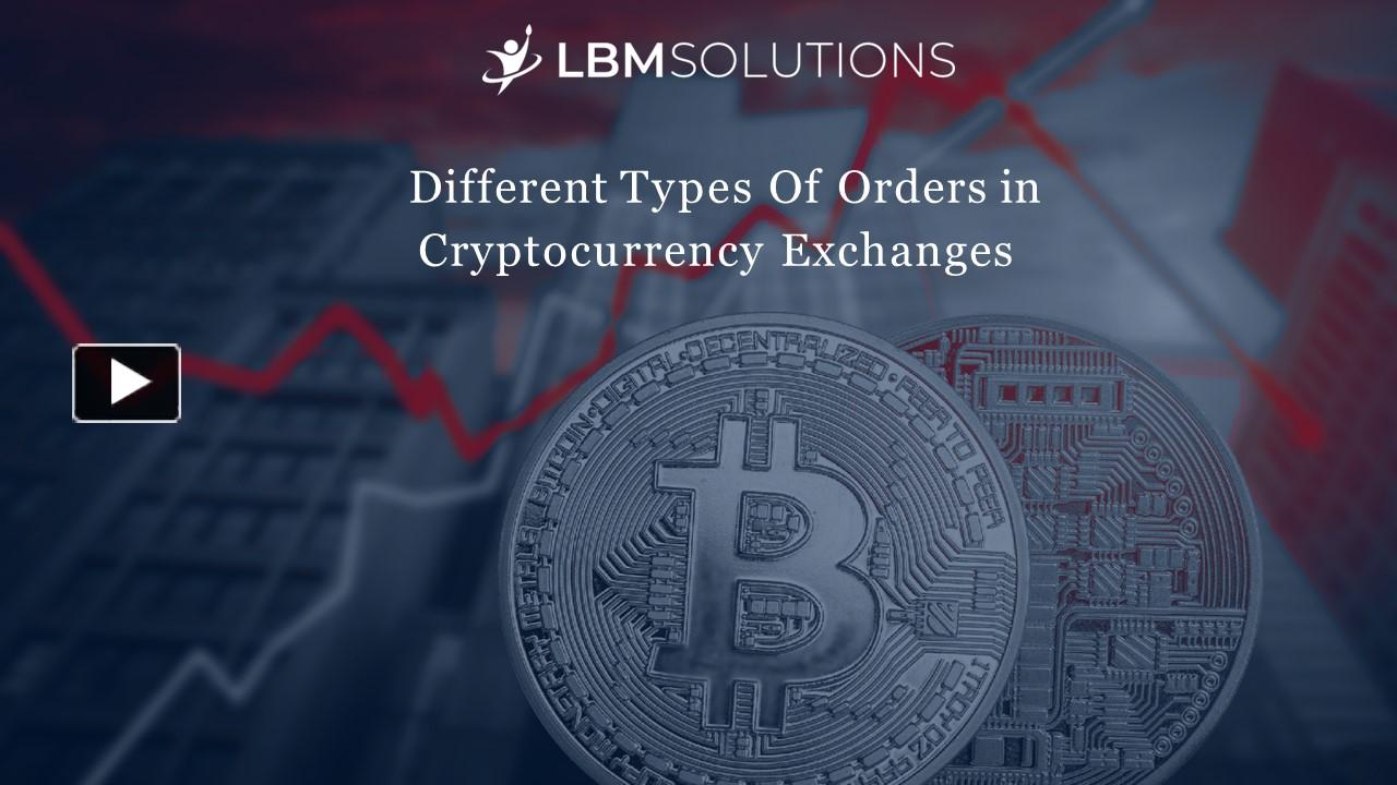 PPT – Different Types Of Orders in Cryptocurrency Exchanges PowerPoint ...