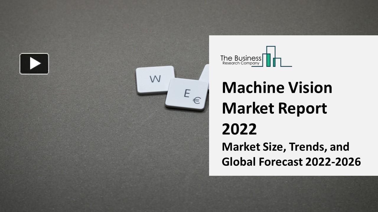 PPT – Machine Vision Market Report 2022 | Insights, Analysis, And ...