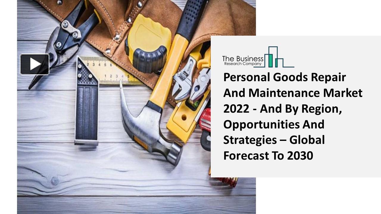 PPT – Global Personal Goods Repair And Maintenance Market Competitive Strategies and Forecasts ...