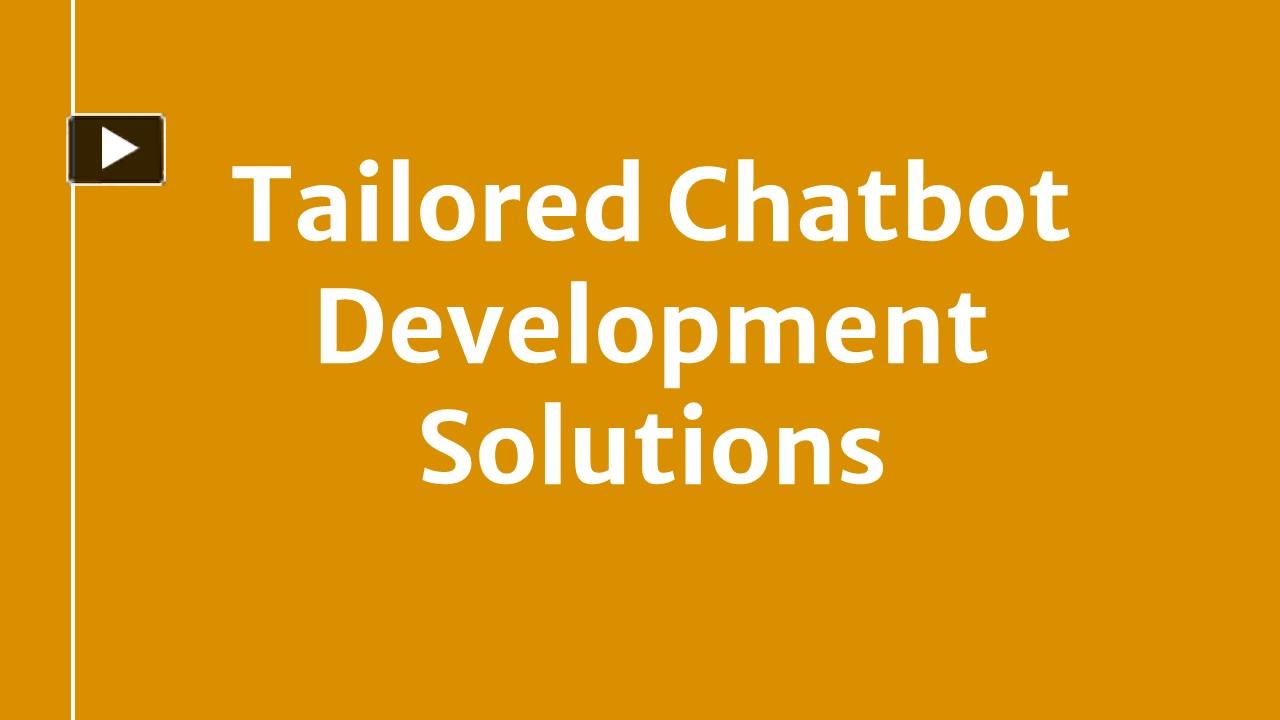 PPT – Tailored Chatbot Development Solutions PowerPoint presentation | free to download - id ...