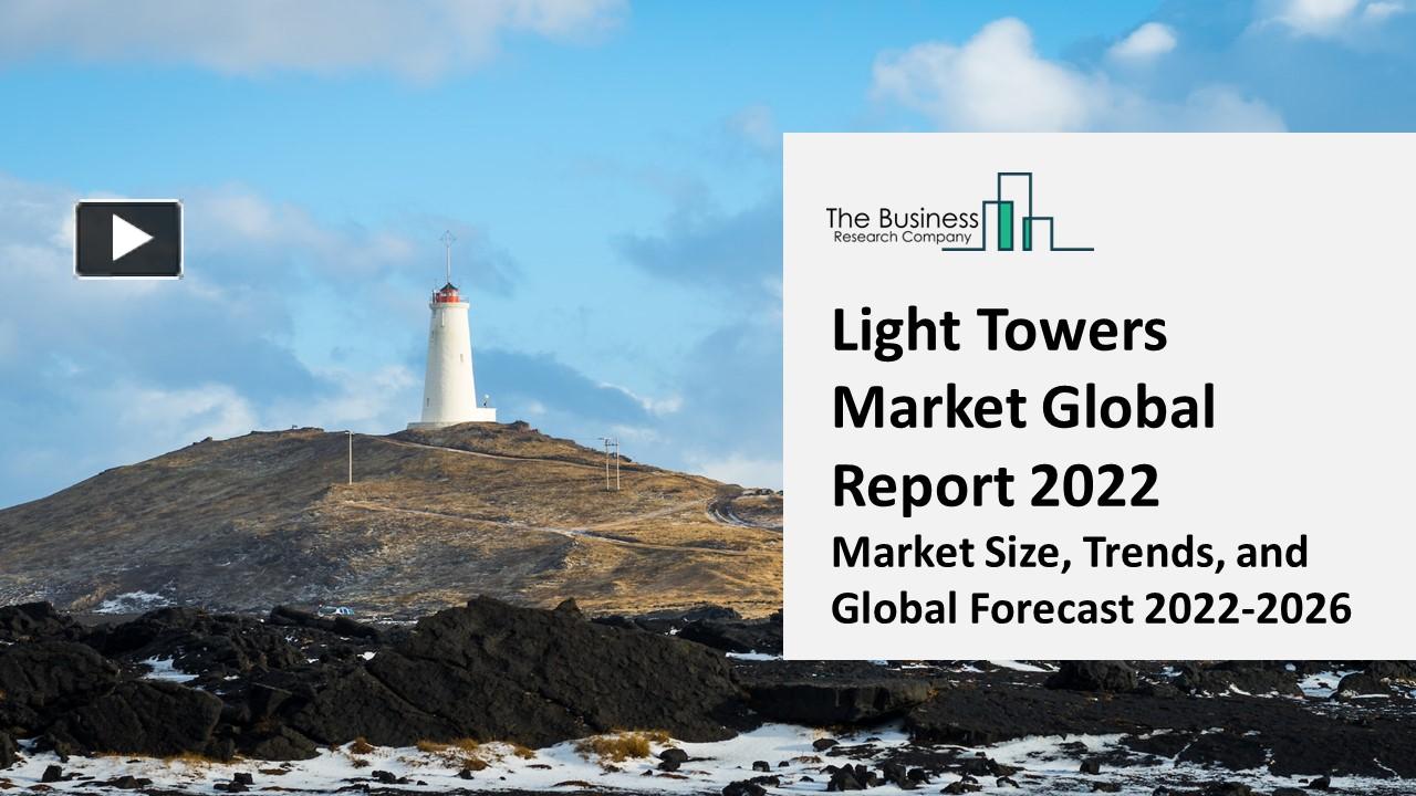 PPT – Light Towers Market Report 2022 | Insights, Analysis, And ...