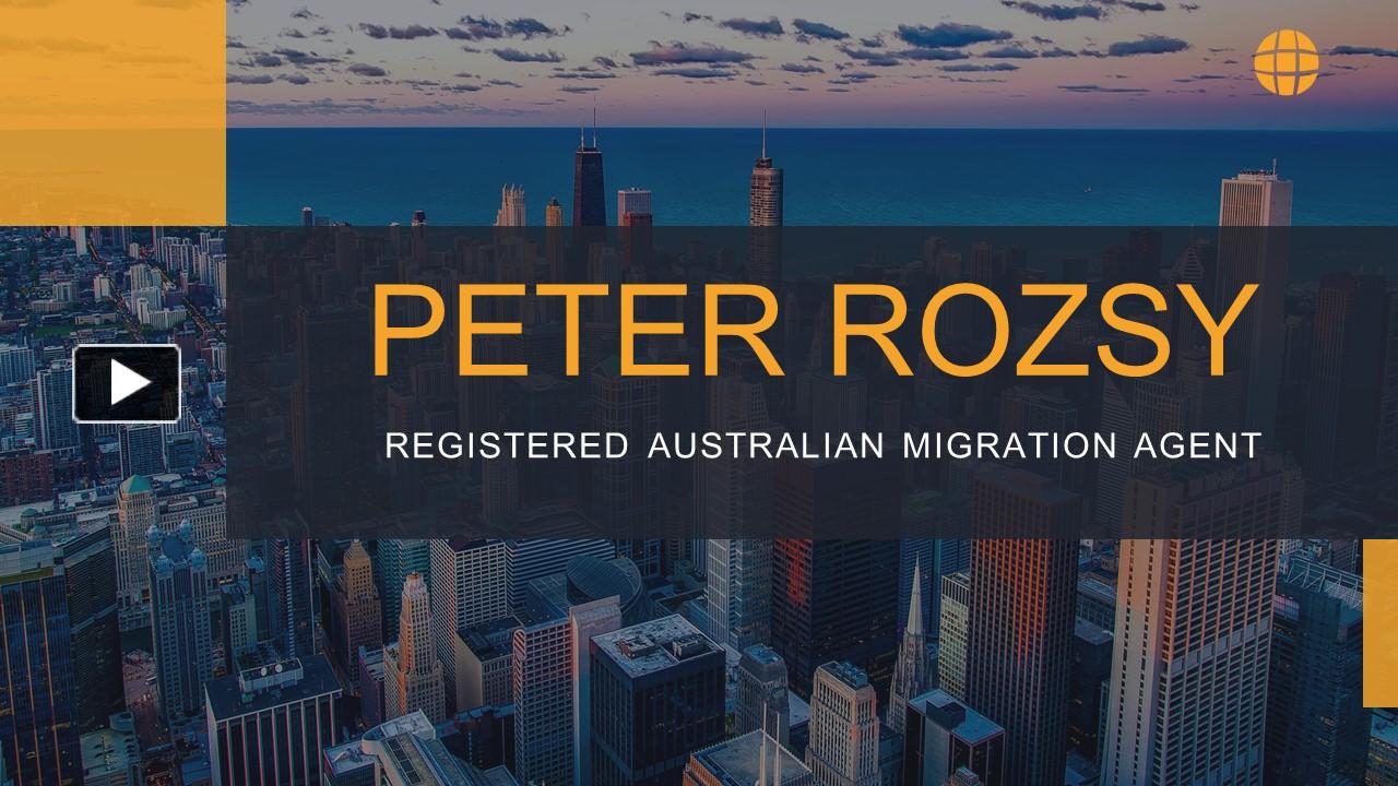 Peter Rozsy is a Registered Australian Migration Agent presentation | free to download