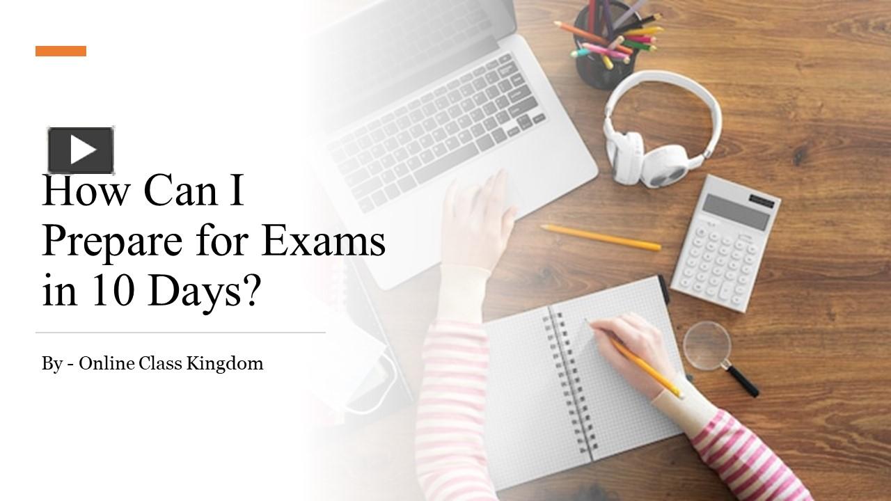 PPT – How Can I Prepare for Exams in 10 Days? PowerPoint presentation | free to download - id ...