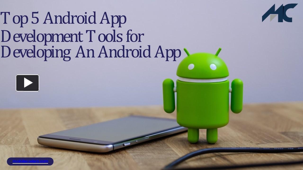 Ppt Top 5 Android App Development Tools For Developing An Android App