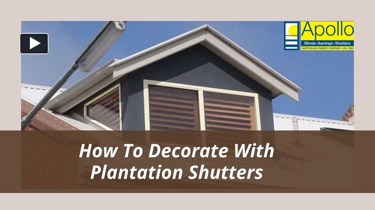 PPT – How To Decorate With Plantation Shutters PowerPoint presentation | free to download - id ...