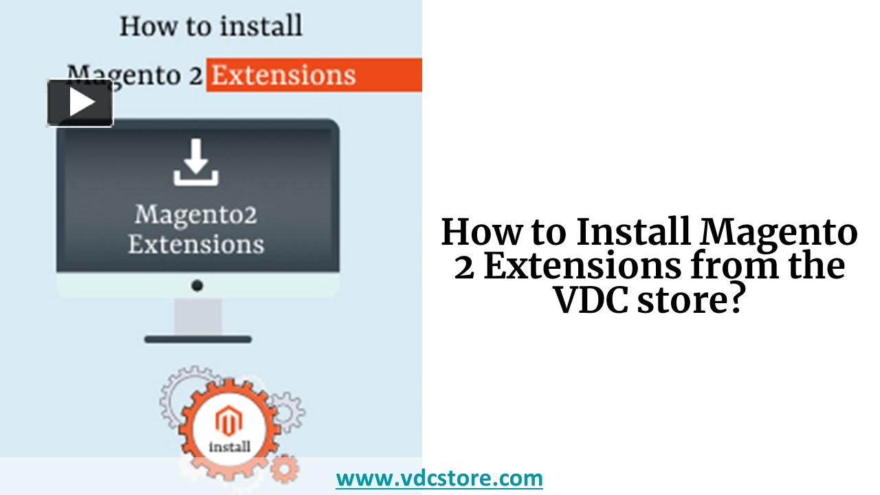 Ppt How To Install Magento2 Extensions From The Vdc Store Powerpoint
