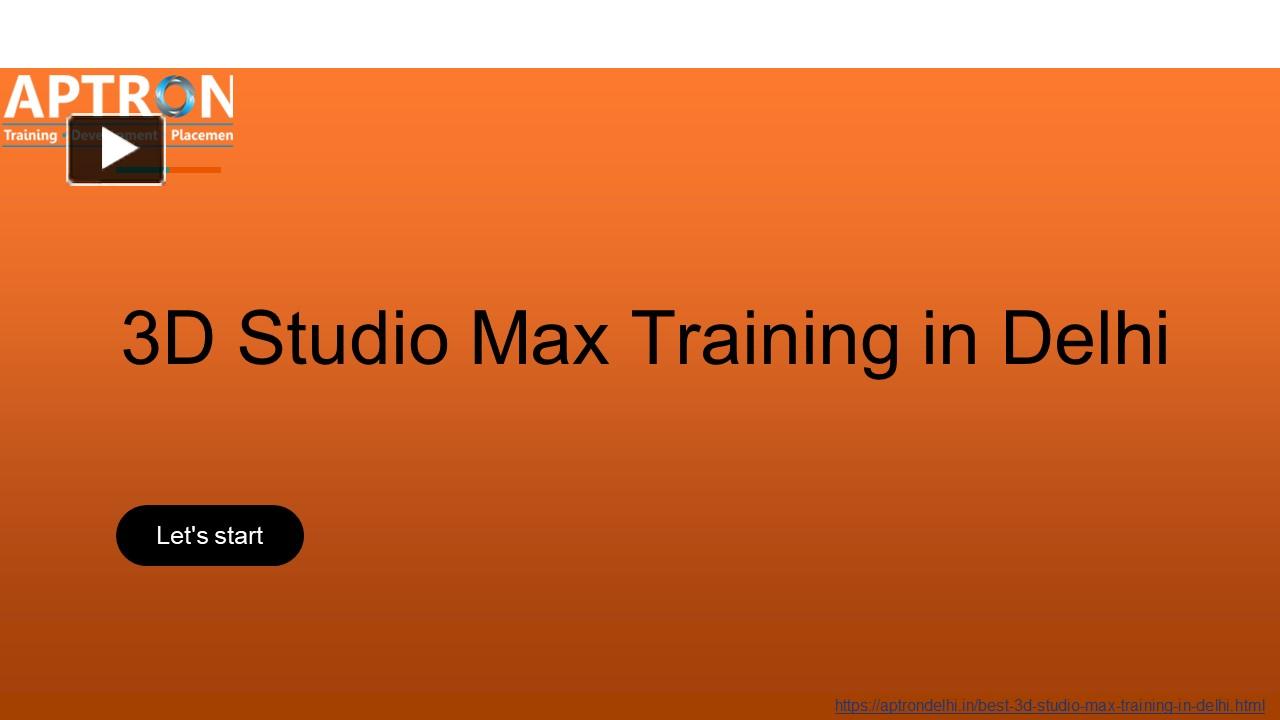 PPT – 3ds Studio Max training in Delhi PowerPoint presentation | free to download - id: 95f979-YjcwZ