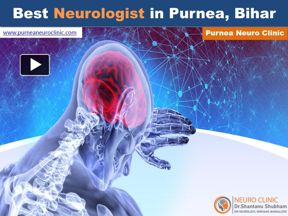 PPT – Best Neurologist in Purnea, Bihar | Purnea Neuro Clinic PowerPoint presentation | free to ...