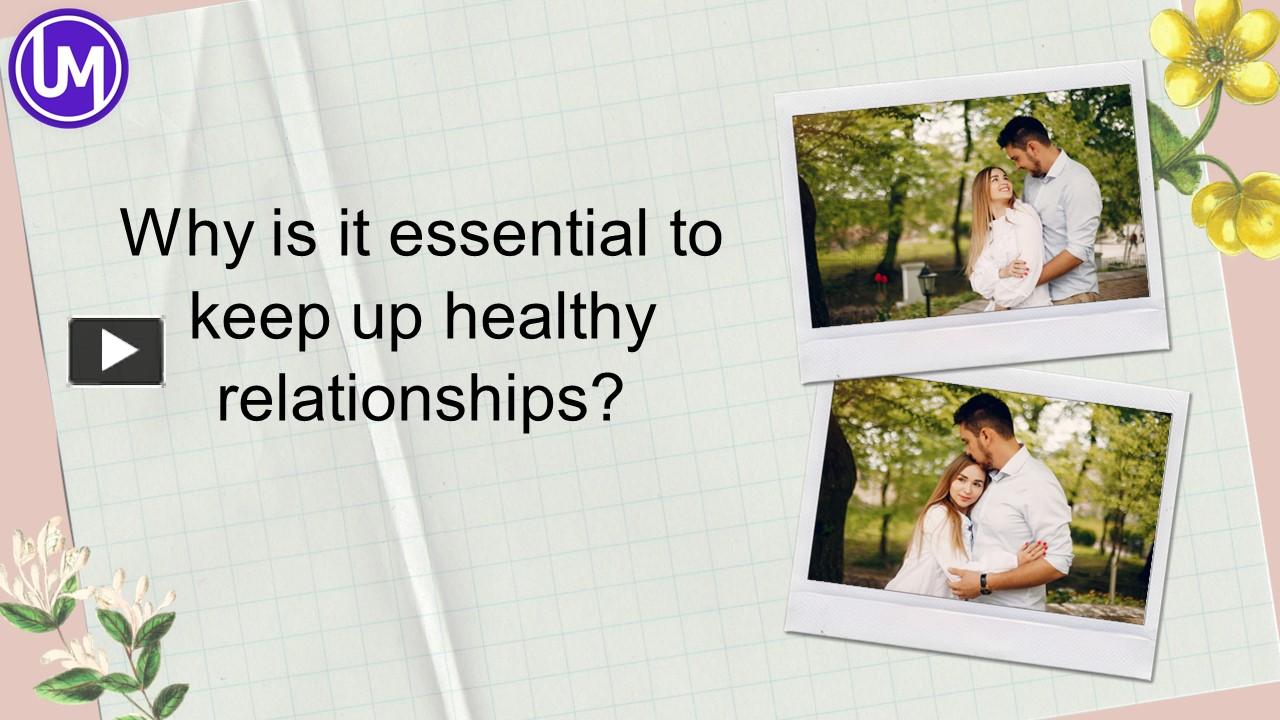 Why is it essential to keep up healthy relationships? presentation | free to download
